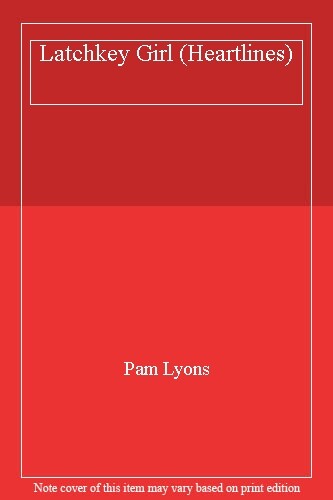 Latchkey Girl (Heartlines) By Pam Lyons 9780330282017 | eBay