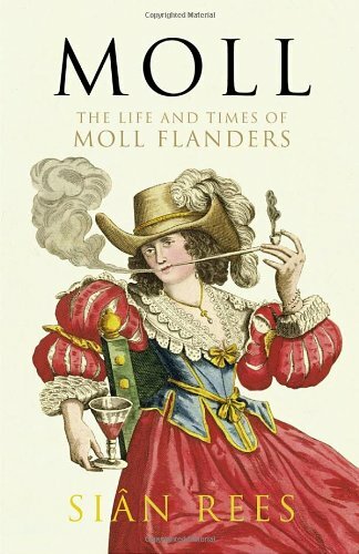 Moll: The Life and Times of Moll Flanders By Sian Rees. 97818459 | eBay