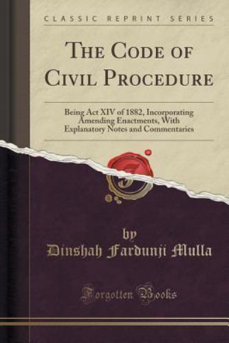 Code of Civil Procedure : Being ACT XIV of 1882, Incorporating Amending ...