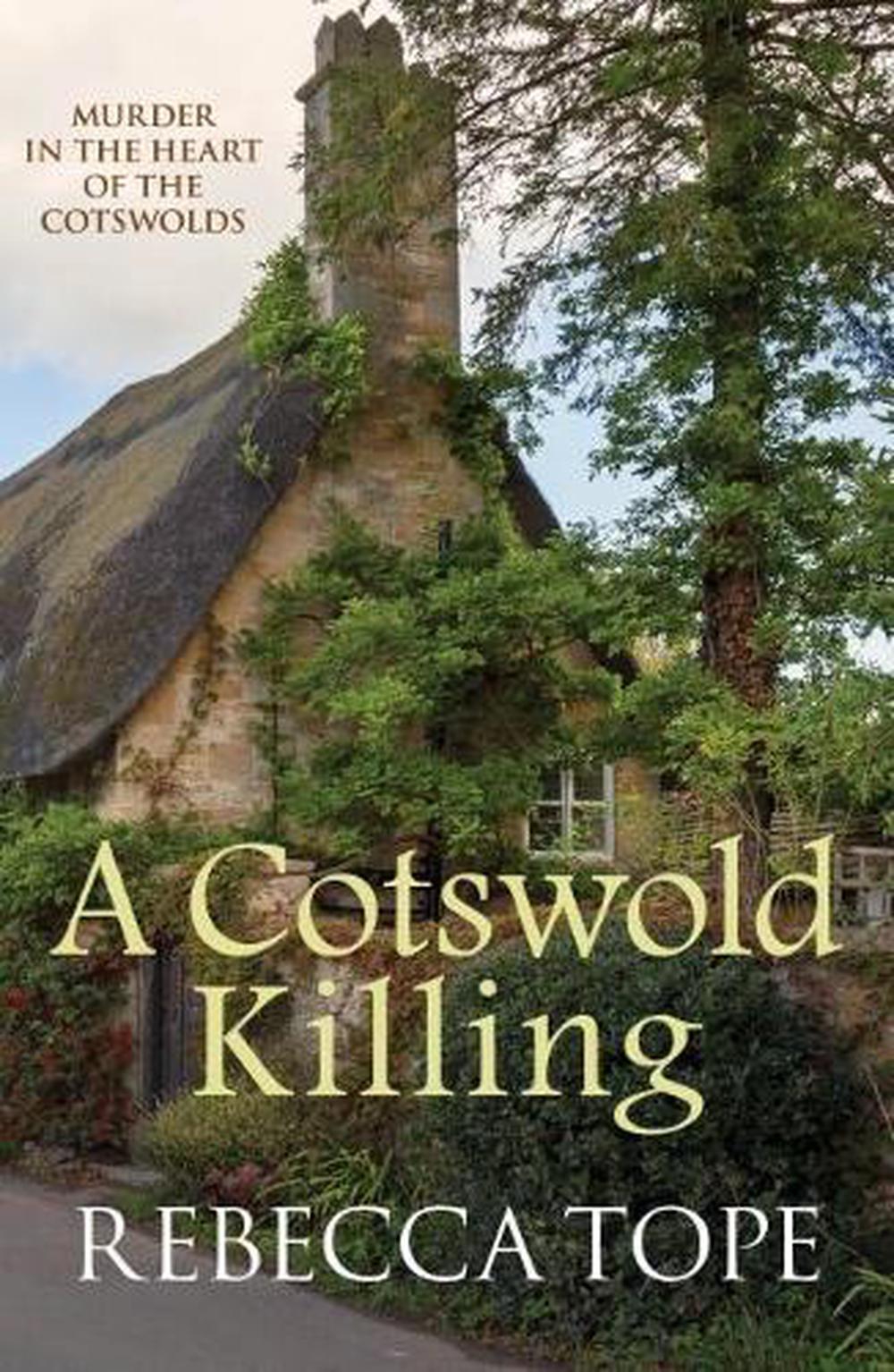 A Cotswold Killing: The compelling cosy crime series by Rebecca Tope ...