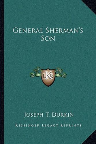 General Sherman's Son by Joseph T. Durkin (2010, Trade Paperback) for ...