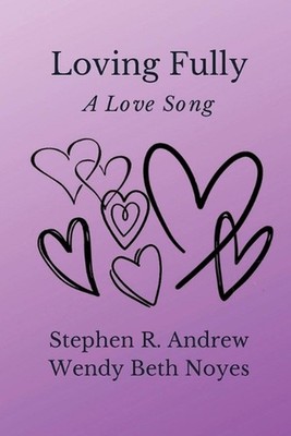 Loving Fully by Stephen R. Andrew Paperback Book | eBay