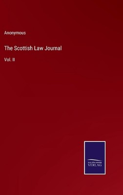The Scottish Law Journal: Vol. II by Anonymous Hardcover Book | eBay