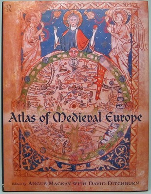 Angus MacKAY, David DITCHBURN / Atlas of Medieval Europe 1st Edition ...