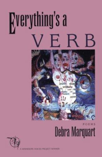 Everything's a Verb by Debra Marquart (1995, Trade Paperback) for sale ...
