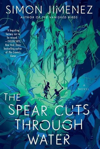 Simon Jimenez The Spear Cuts Through Water (Paperback) (UK IMPORT ...