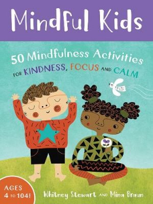 Mindful Kids: 50 Mindfulness Activities: 2017 (Mindful Monkeys: 50 ...