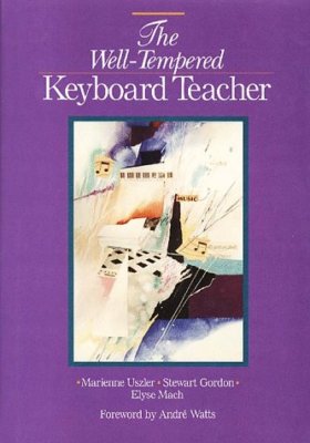 The Well-Tempered Keyboard Teacher by Elyse Mach, Stewart Gordon and ...