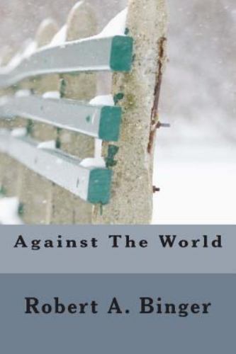 Against the World by Robert Binger (2013, Trade Paperback) for sale ...