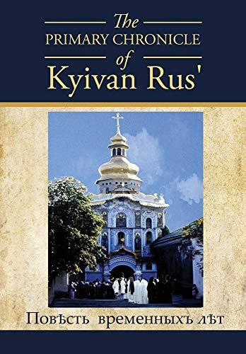 The PRIMARY CHRONICLE of Kyivan Rus' (Gebundene Ausgabe) (US IMPORT ...