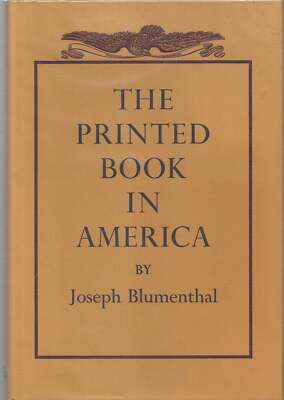 Joseph Blumenthal / The Printed Book in America 1989 1st Edition, Thus ...