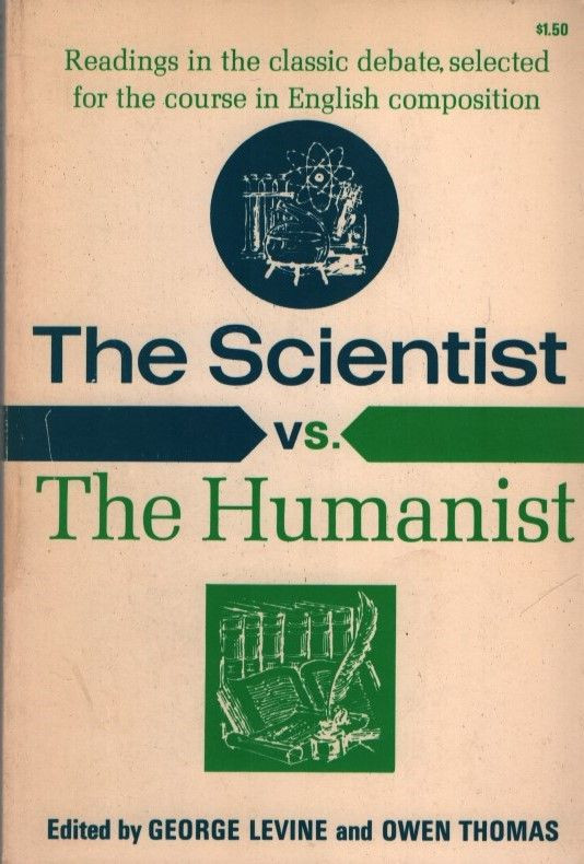 The Scientist vs. The Humanist. Levine, George and Owen Thomas (eds ...