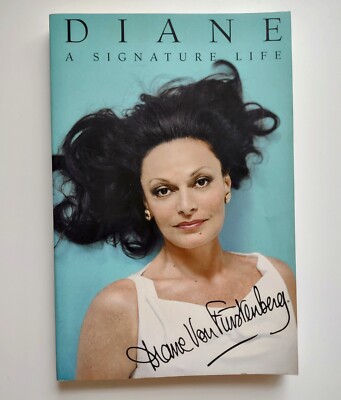 Diane: A Signature Life **INSCRIBED by Diane Von Furstenberg - PB - VG ...