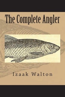 Izaak Walton The Complete Angler (Tascabile) | eBay