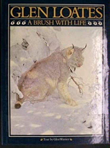 Glen Loates - A Brush With Life Glen Warner 9780133570618| eBay