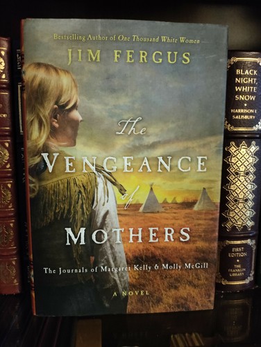 The Vengeance of Mothers_Jim Fergus_HCDJ_2017_1st Edition / First ...