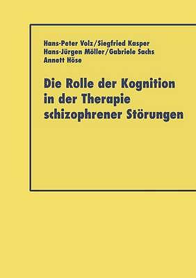 Die Rolle Der Kognition in Der Therapie Schizophrener Stoerungen by ...