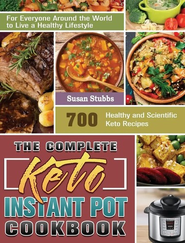 Susan Stubbs | The Complete Keto Instant Pot Cookbook | Buch | Englisch ...