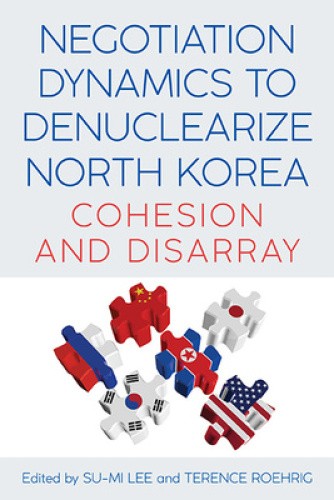 Negotiation Dynamics to Denuclearize North Korea : Cohesion and ...