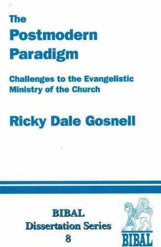 Postmodern Paradigm : Challenges to the Evangelistic Ministry of the ...