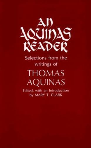 Aquinas Reader : Selections from the Writings of Thomas Aquinas by Mary T. Clark (1988, Trade ...