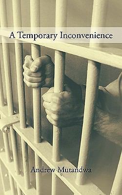 Temporary Inconvenience by Andrew Mutandwa (2011, Trade Paperback) for ...