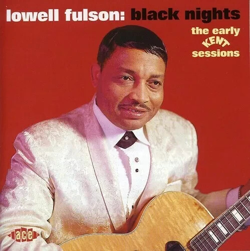 Lowell Fulson: Black Nights, the Early Kent Sessions CD *READ ...