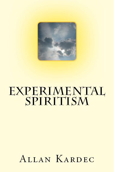 Experimental Spiritism Allan Kardec Guide for Mediums Spirit Invocators ...