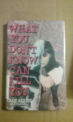 What You Don't Know Can Kill You by Fran Arrick 1992 HC - Good ...