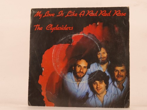THE CLYDESIDERS MY LOVE IS LIKE A REAL RED ROSE (114) 2 Track 7" Single ...