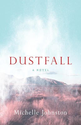 NEW BOOK Dustfall - A Novel by Michelle Johnston (2018) 9781742589640 ...