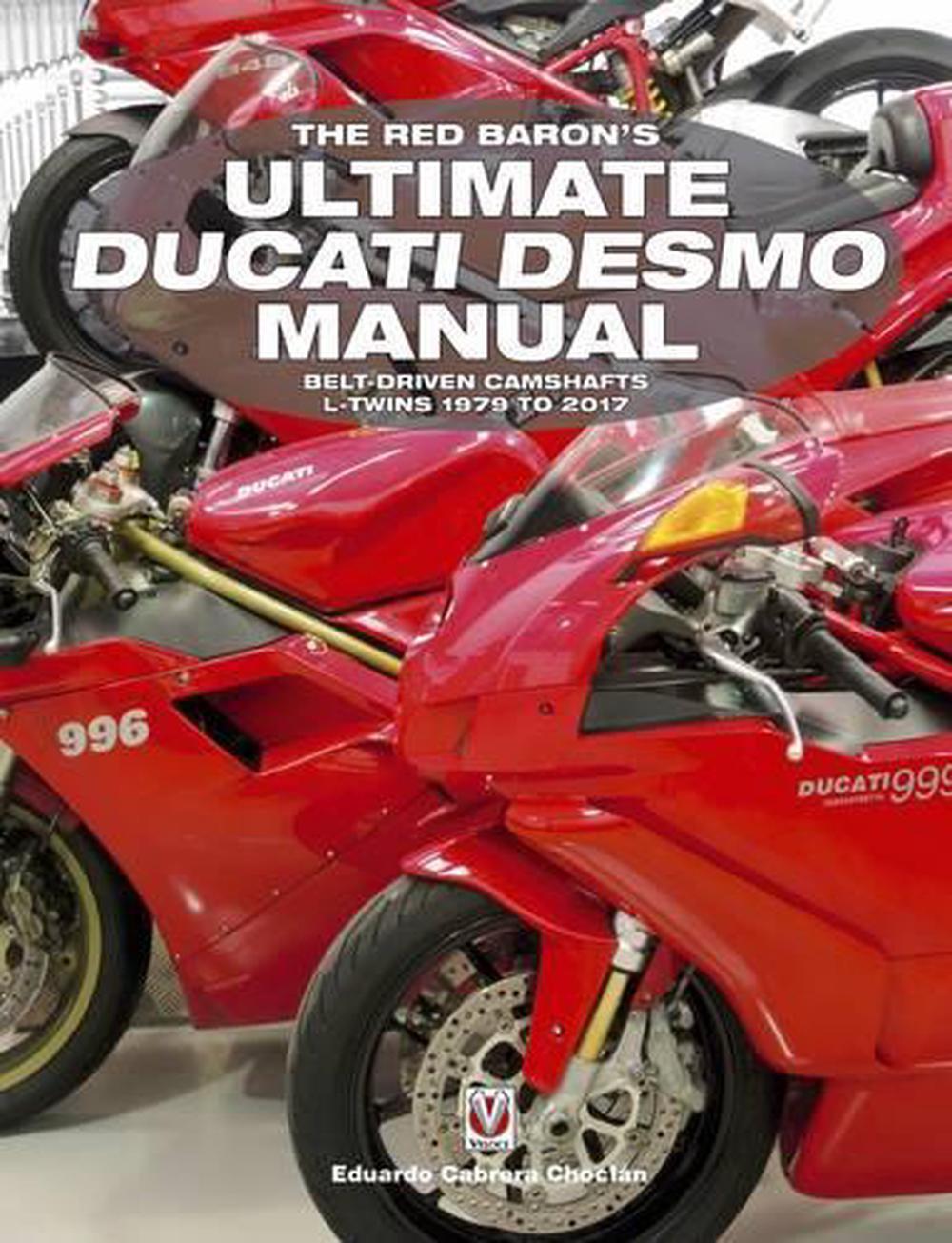 The Red Baron's Ultimate Ducati Desmo Manual: Belt-Driven Camshafts L ...
