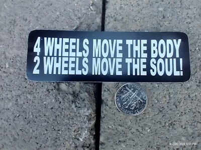 4 Wheels Move the Body 2 wheels move Soul Small Hand made Decal sticker ...