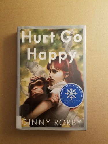 Hurt Go Happy by Ginny Rorby (2006, Hardcover) - First Edition ...