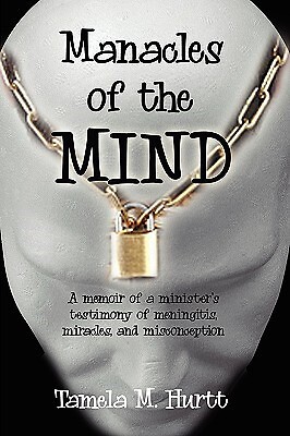 Manacles of the Mind by Hurtt, Tamela -Paperback 9781450057479 | eBay ...
