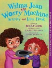 Wilma Jean the Worry Machine Activity and Idea Book by Julia Cook ...