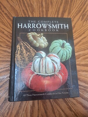 The Complete Harrowsmith Cookbook 3 Cookbooks in 1 Volume Hardcover ...