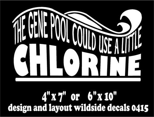 Gene Pool Could Use Some Chlorine Decal funny vinyl window car sticker ...