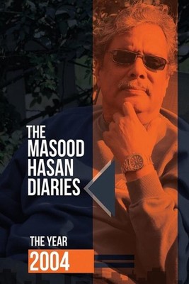 The Masood Hasan Diaries: The Year 2004 by Faraz Hasan Paperback Book | eBay
