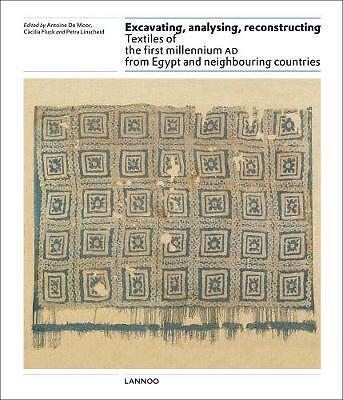 Excavating, Analysing, Reconstructing: Textiles of the First Millennium ...