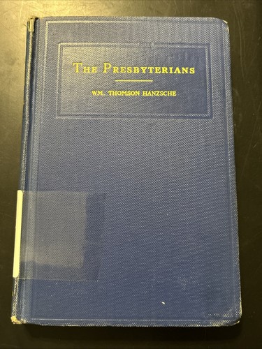 1934, The Presbyterians : story of a stanch & sturdy.., William Thomson ...