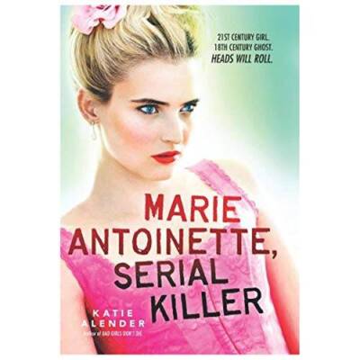 Marie Antoinette, Serial Killer By Katie Alender [Paperback ...