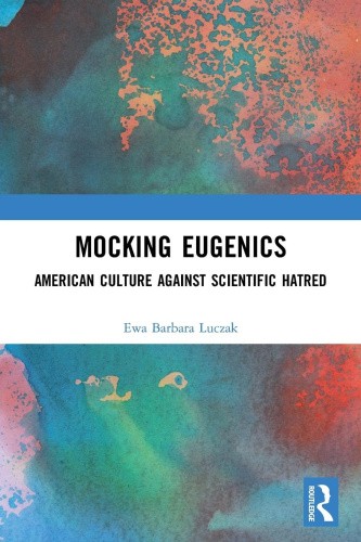 Mocking Eugenics: American Culture Against Scientific Hatred [Paperback ...