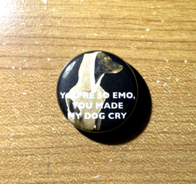 Funny Emo Dog Fridge Magnet You're So Emo You Made My Dog Cry Round 1 ...