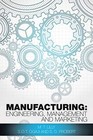 Manufacturing: Engineering, Management and Marketing 9781482808414 | eBay