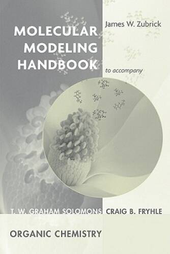 Molecular Modeling Handbook to accompany Organic Chemistry, 8e - GOOD ...