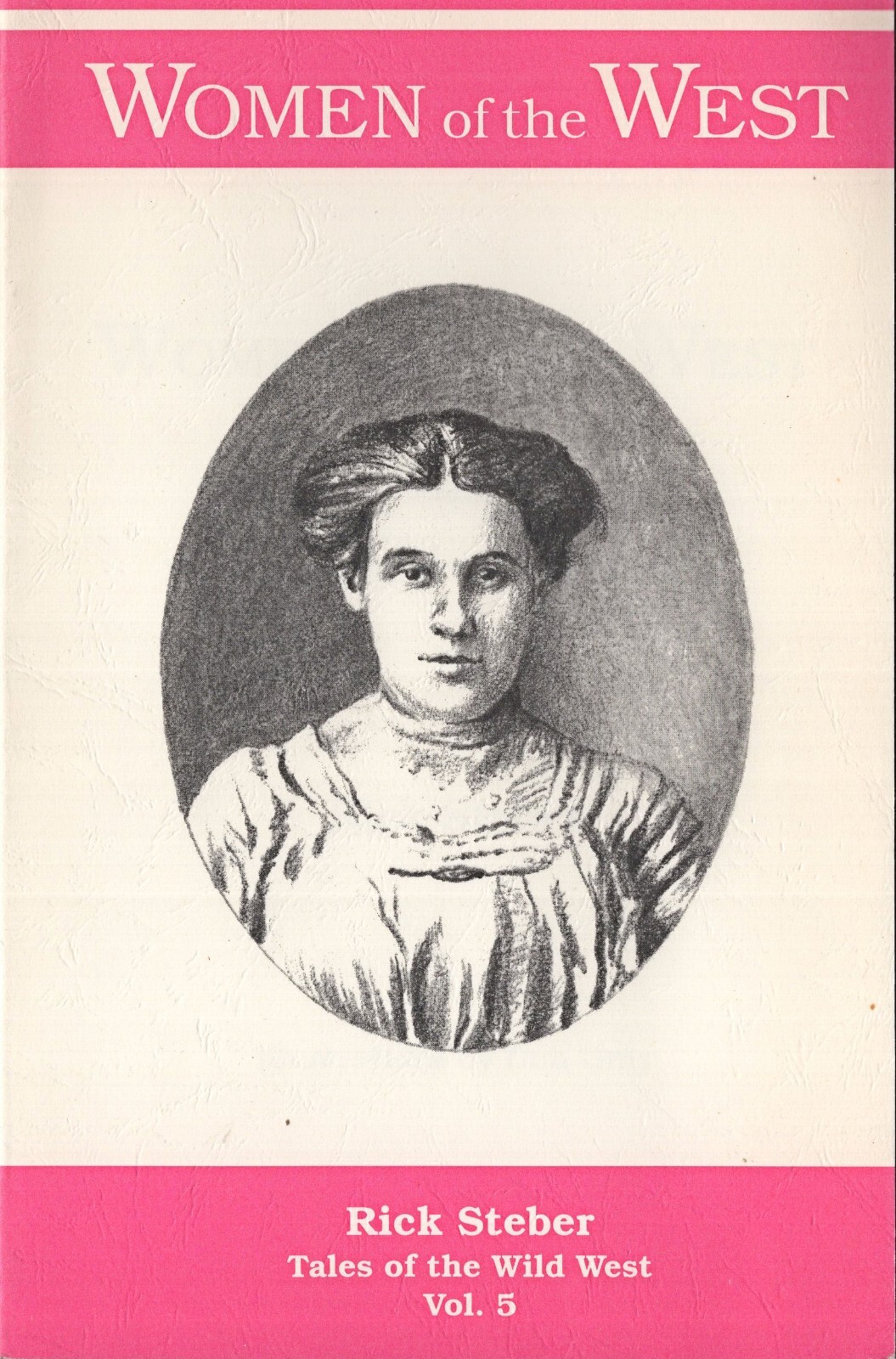 1988 First Ed. "Women of the West" Rick Steber Tales of Wild West #5 ...