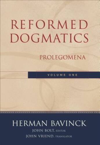 Reformed Dogmatics, Vol. 1: Prolegomena - Hardcover By Herman Bavinck ...
