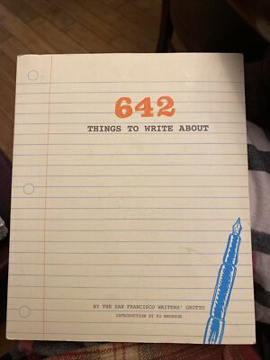 642 Things to Write About by San Francisco Writers' Grotto ...