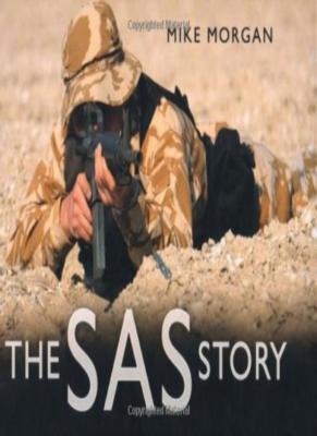 The SAS Story (Story (History Press))-Mike Morgan 9780750948401 | eBay UK
